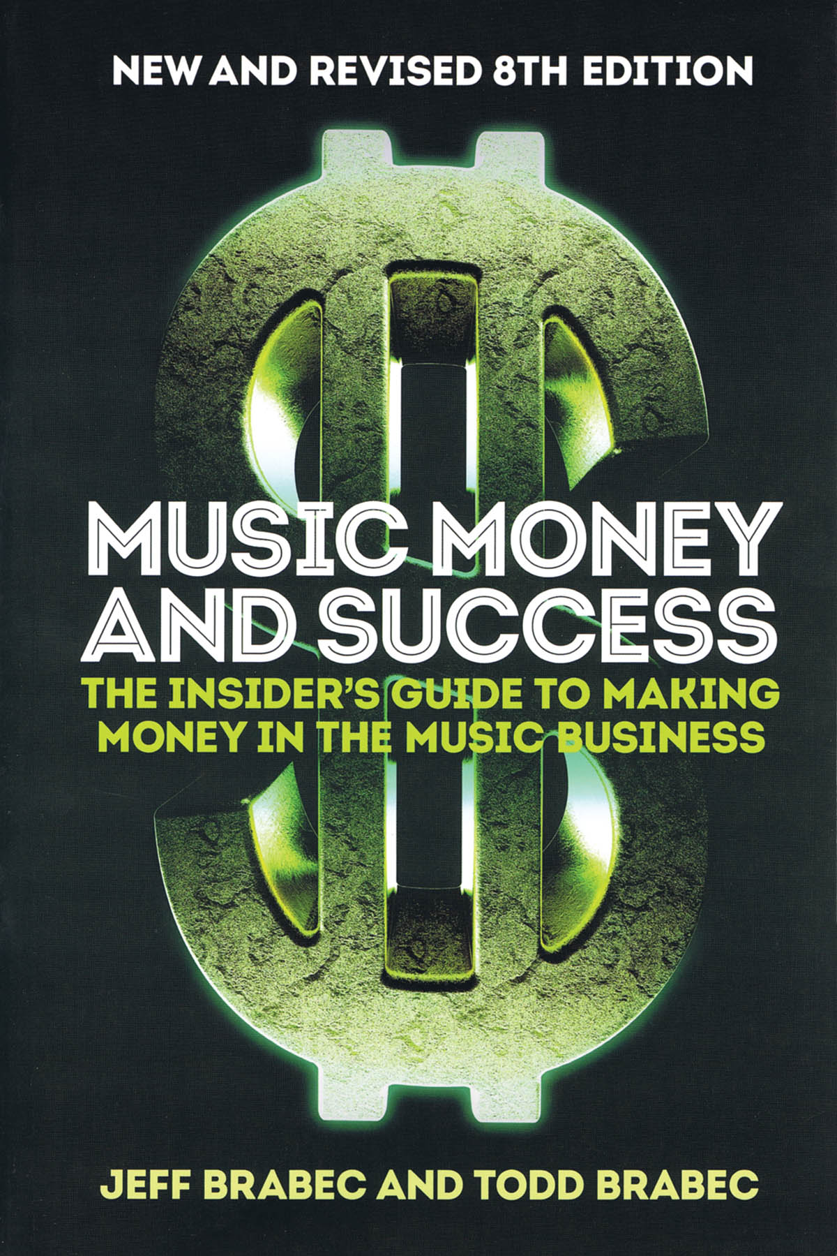 Music Money and Success - New and Revised 8th Edition The Insider's ...