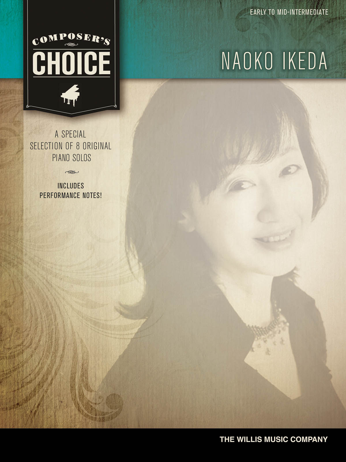 Composer's Choice - Naoko Ikeda 8 Original Early to Mid-Intermediate Level Piano Solos - Willis ...