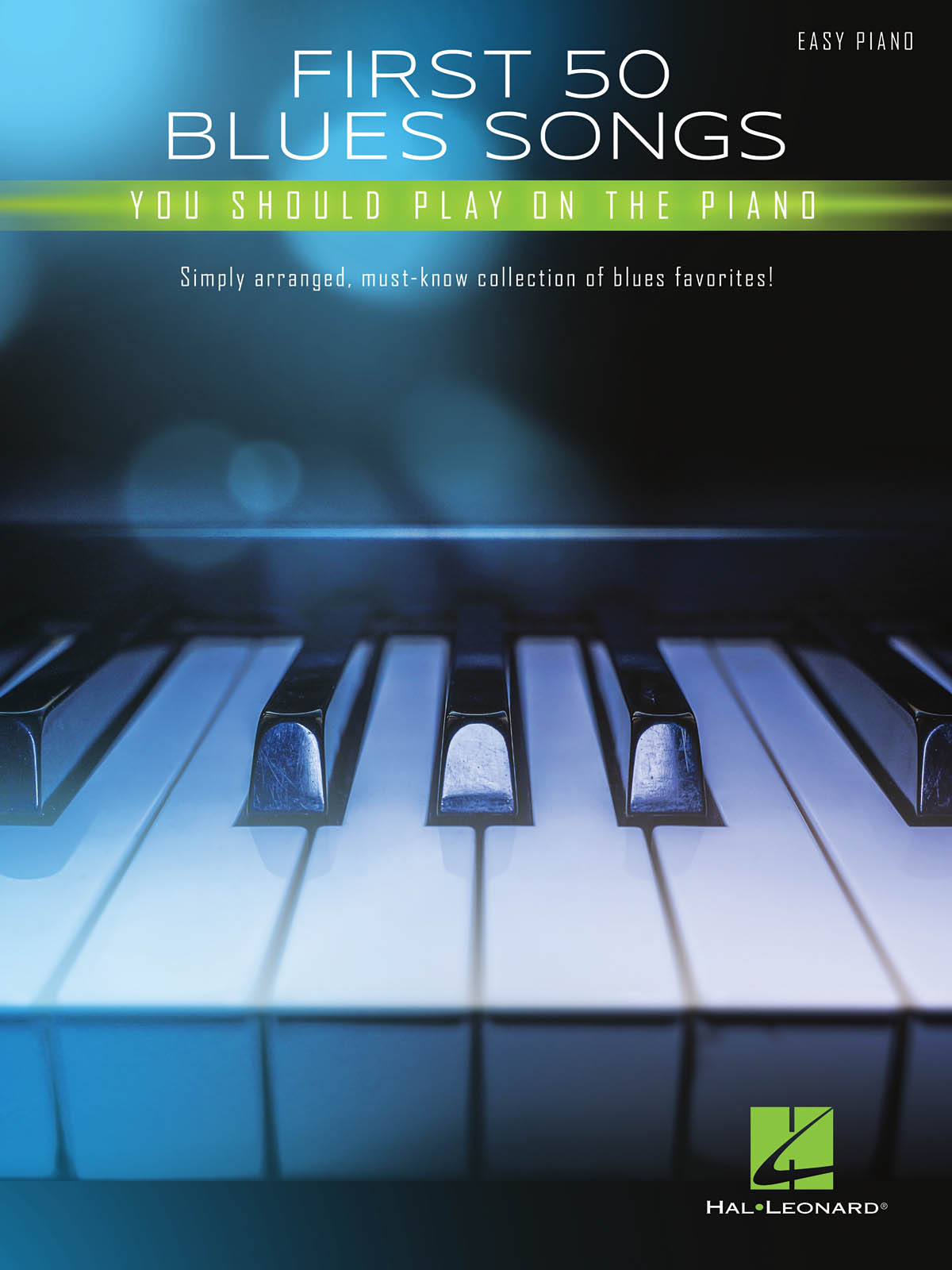 First 50 Blues Songs You Should Play on the Piano Simply Arranged, Must ...