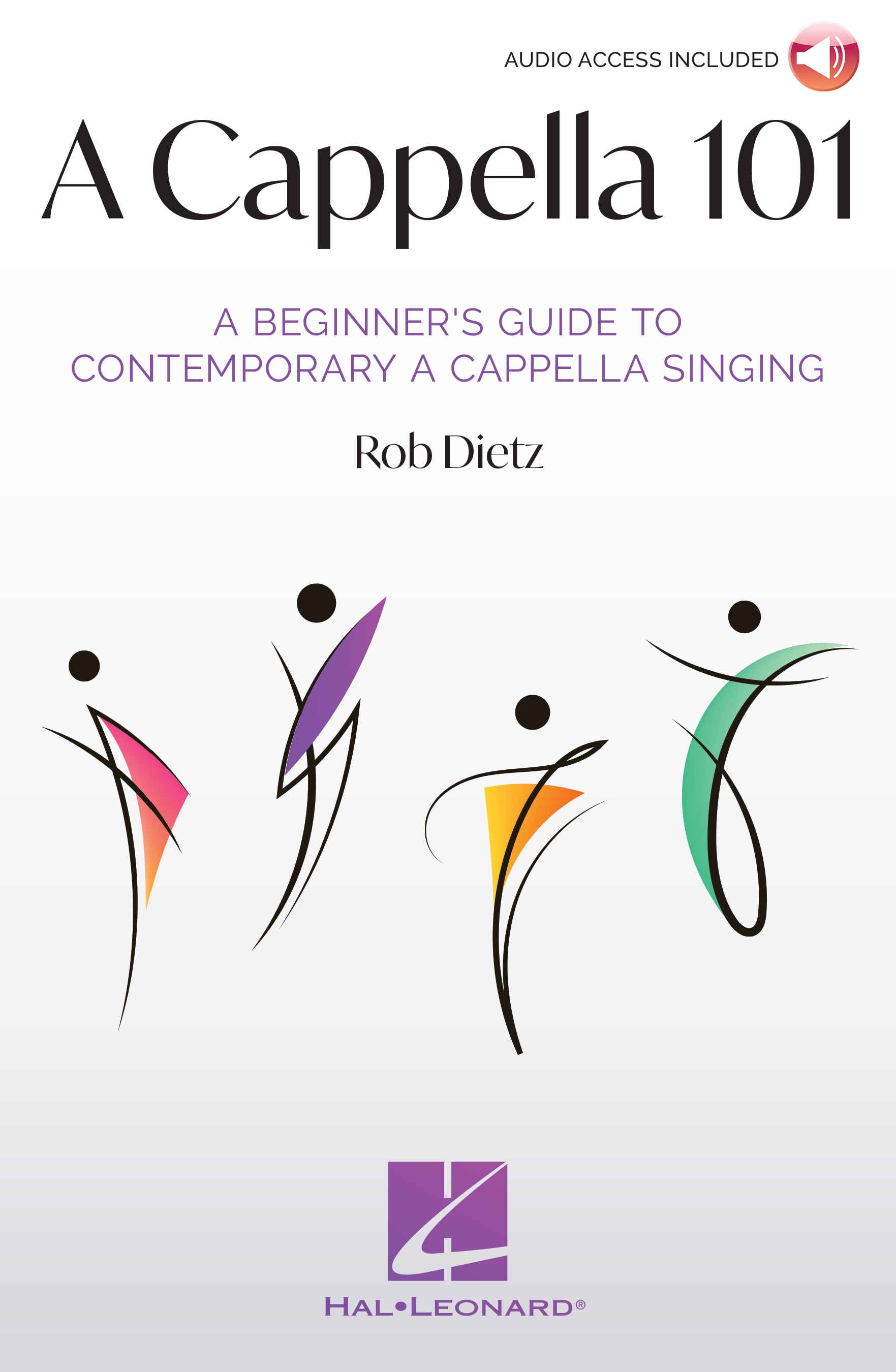 A Cappella 101 A Beginner's Guide to Contemporary A Cappella Singing ...